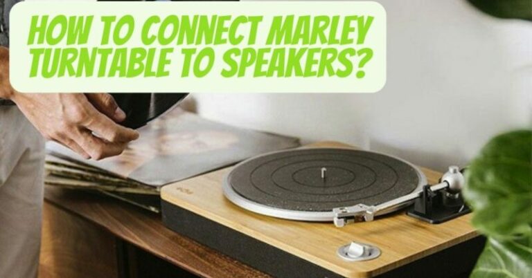 How to connect Marley turntable to speakers? - All For Turntables