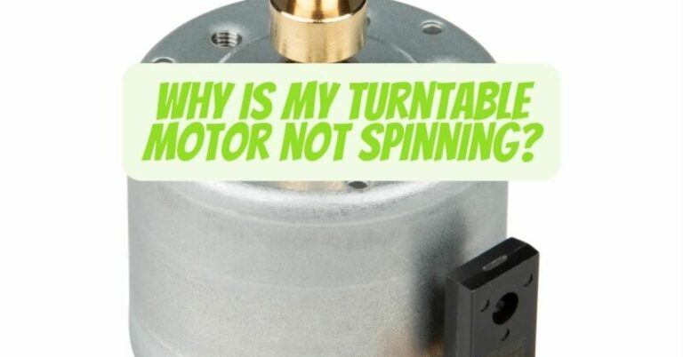 Why is my Turntable motor not spinning? - All For Turntables