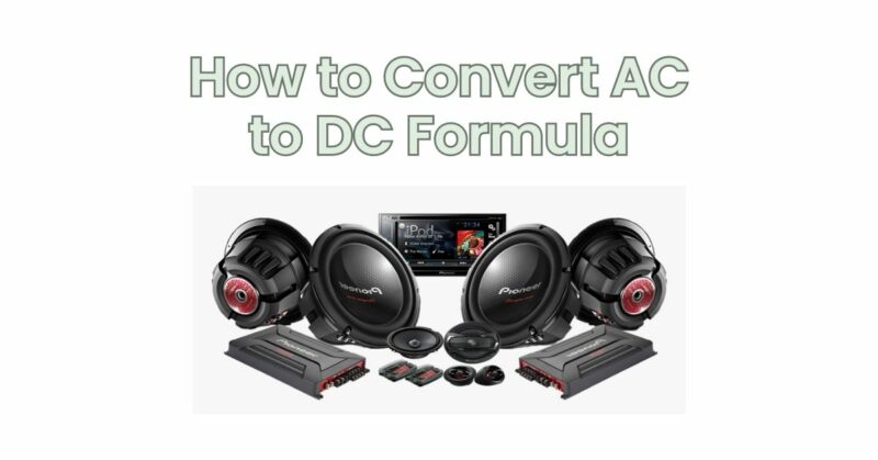 How to Convert AC to DC Formula - All For Turntables