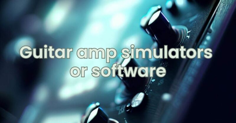 Guitar Amp Simulators or Software - All For Turntables