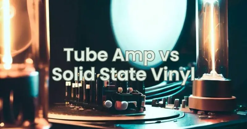 Tube Amp vs Solid State Vinyl - All For Turntables