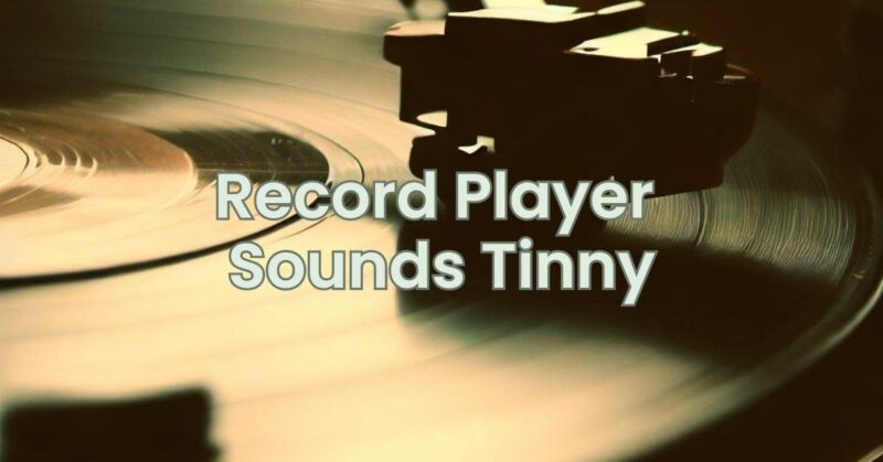 Record Player Sounds Tinny - All For Turntables