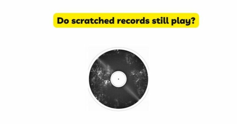 Do scratched records still play? - All For Turntables
