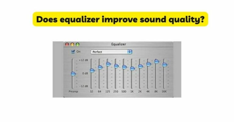 Does equalizer improve sound quality? - All For Turntables
