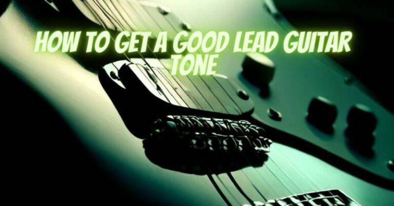 How to get a good lead guitar tone - All For Turntables