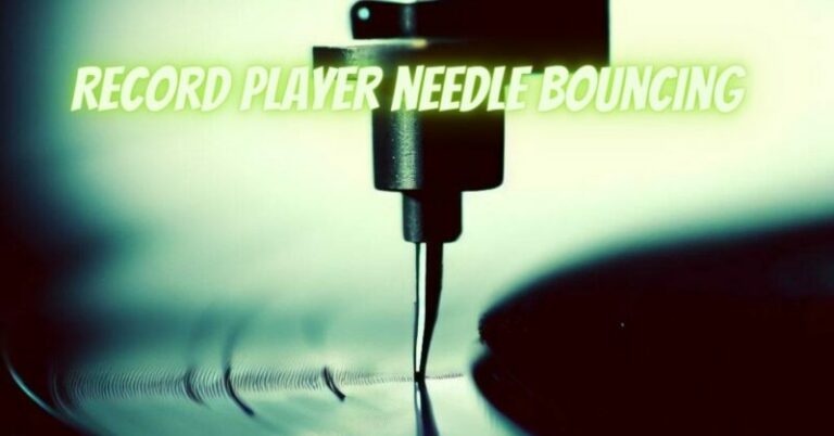 Record player needle bouncing - All For Turntables