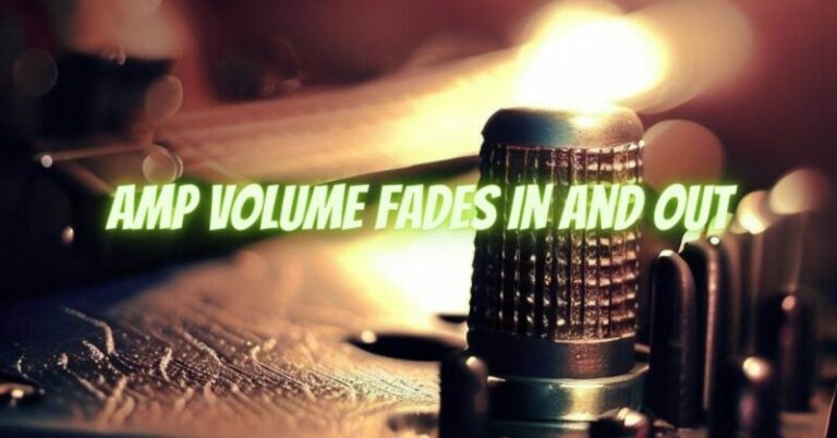 Amp volume fades in and out - All For Turntables