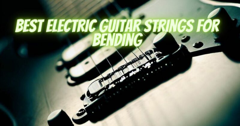 Best electric guitar strings for bending - All For Turntables