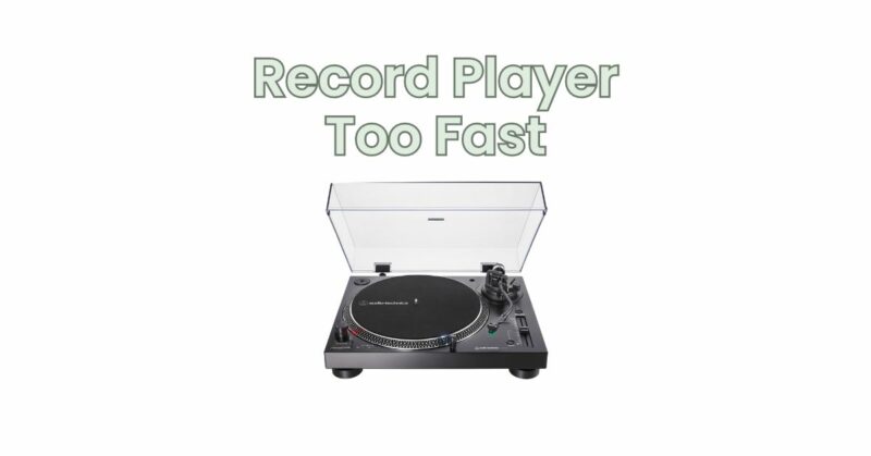 Record Player Too Fast - All For Turntables