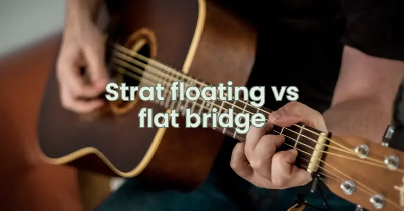 Strat floating vs flat bridge - All For Turntables