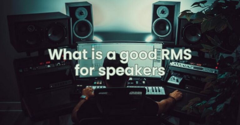 What is a good RMS for speakers - All For Turntables