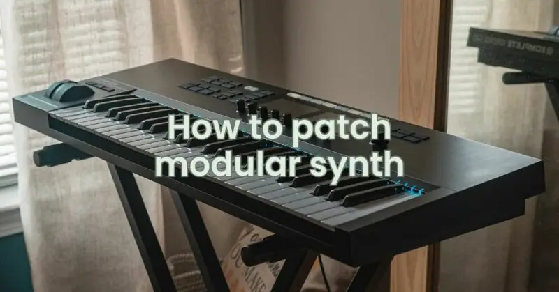 How to patch modular synth - All For Turntables