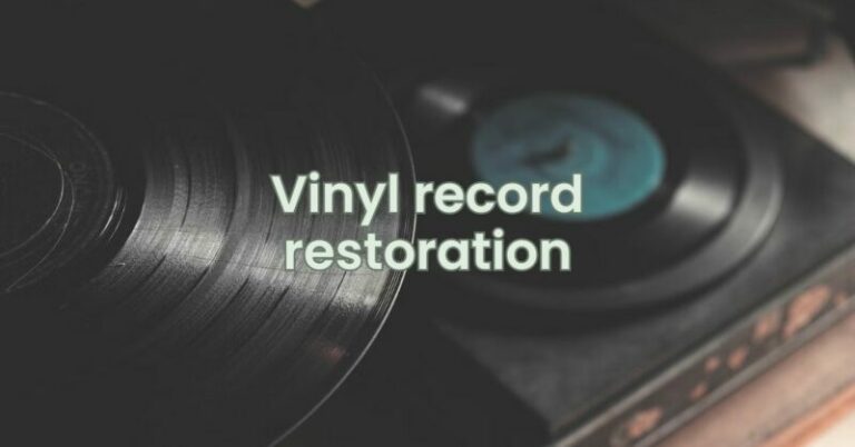 Vinyl record restoration - All For Turntables