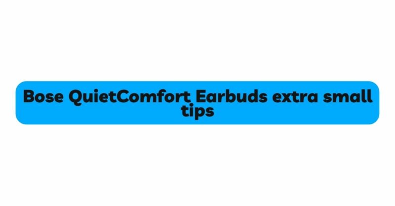 Bose QuietComfort Earbuds extra small tips - All For Turntables