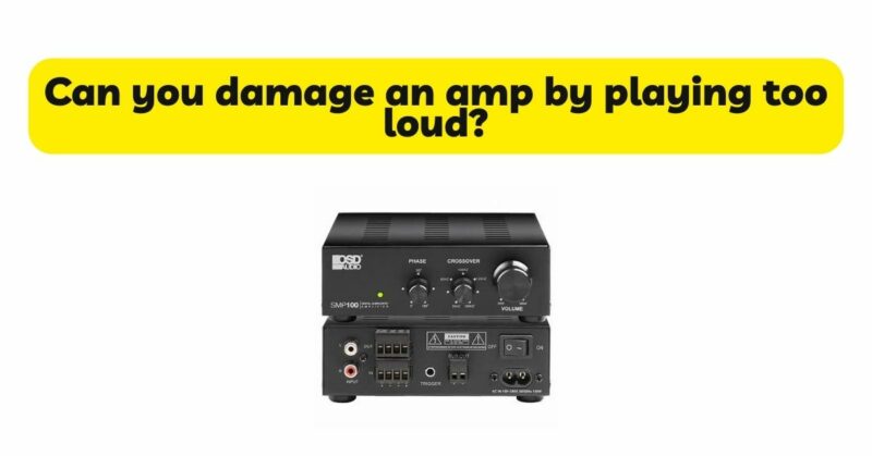 Can you damage an amp by playing too loud? - All For Turntables