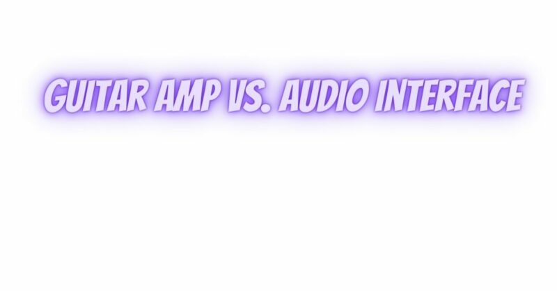 Guitar amp vs. audio interface - All For Turntables