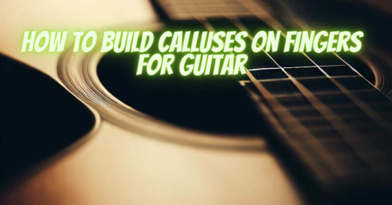 How to build calluses on fingers for guitar - All For Turntables