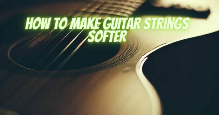 How to make guitar strings softer - All For Turntables