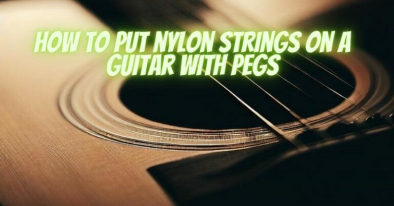 How to put nylon strings on a guitar with pegs - All For Turntables
