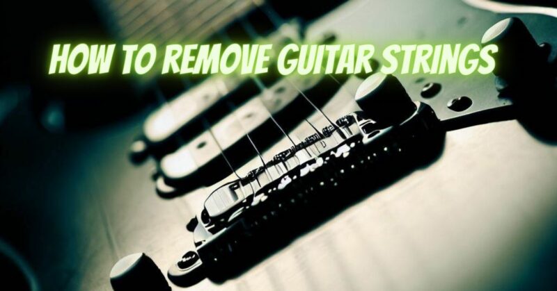 How to remove guitar strings - All For Turntables