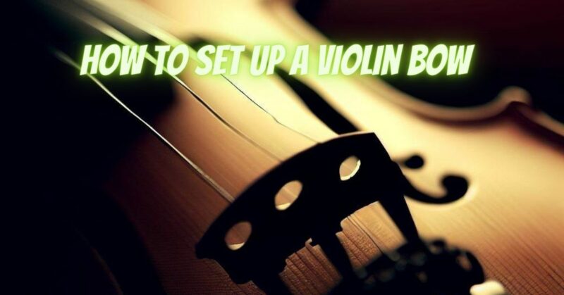 How to set up a violin bow - All For Turntables