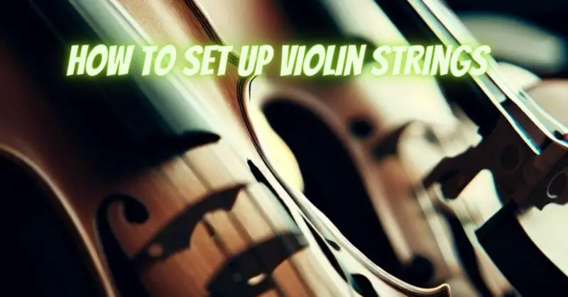 How to set up violin strings - All For Turntables