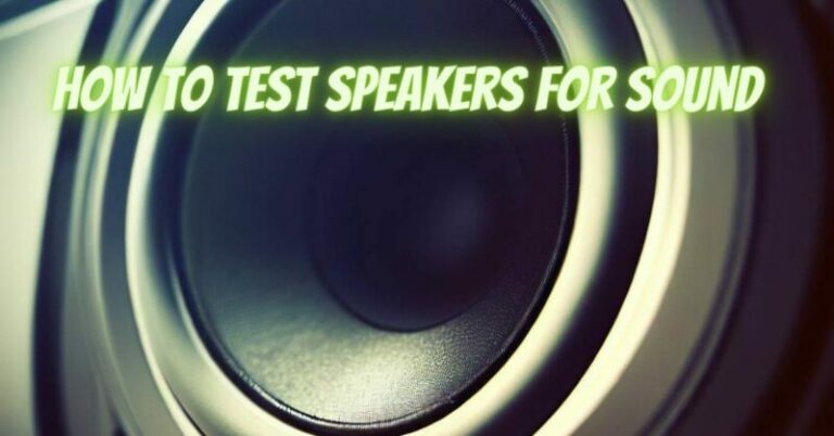 How to test speakers for sound - All For Turntables