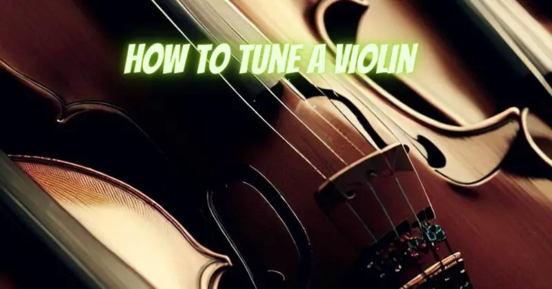 How to tune a violin - All For Turntables