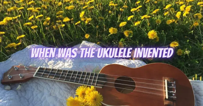 When was the ukulele invented - All For Turntables