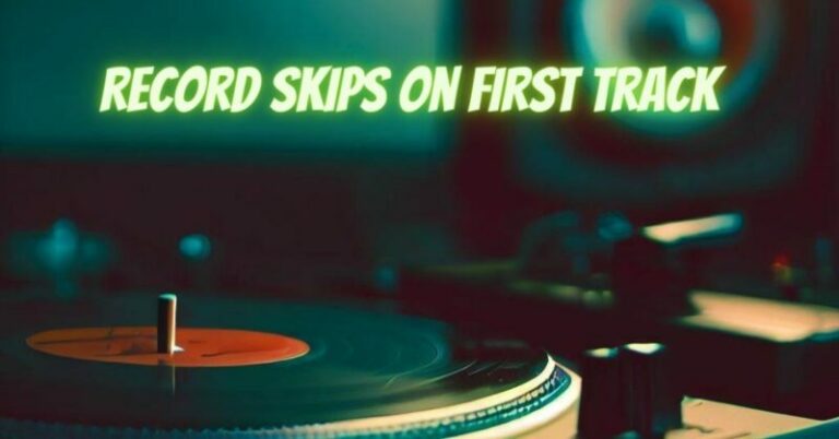 record skips on first track - All For Turntables