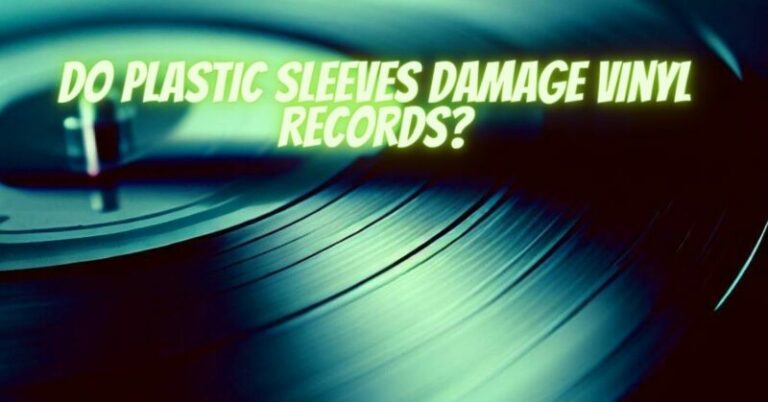 Do plastic sleeves damage vinyl records? - All For Turntables