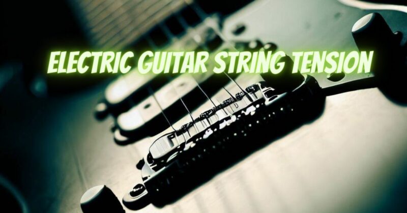 Electric guitar string tension - All For Turntables