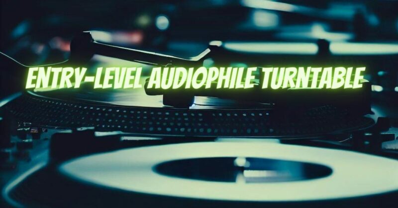 Entry-level audiophile turntable - All For Turntables