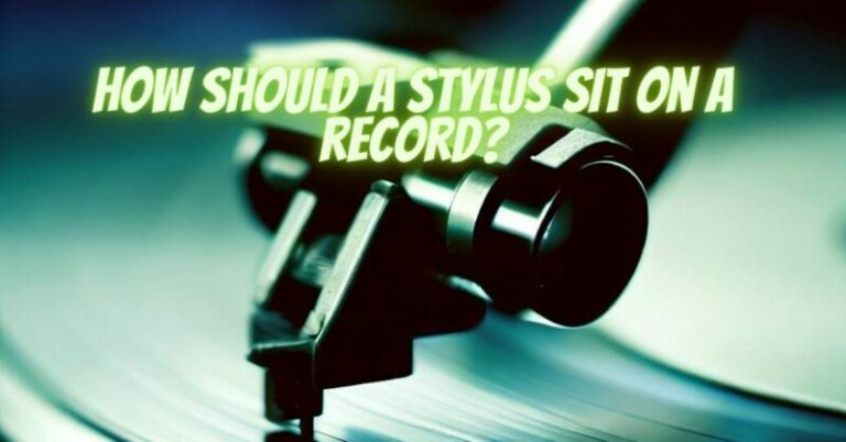 How should a stylus sit on a record? - All For Turntables