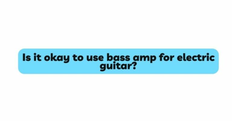 Is it okay to use bass amp for electric guitar? - All For Turntables Is it okay to use bass amp for electric guitar? - All For Turntables