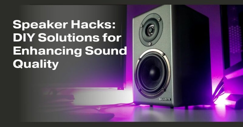 Speaker Hacks: DIY Solutions for Enhancing Sound Quality - All For ...