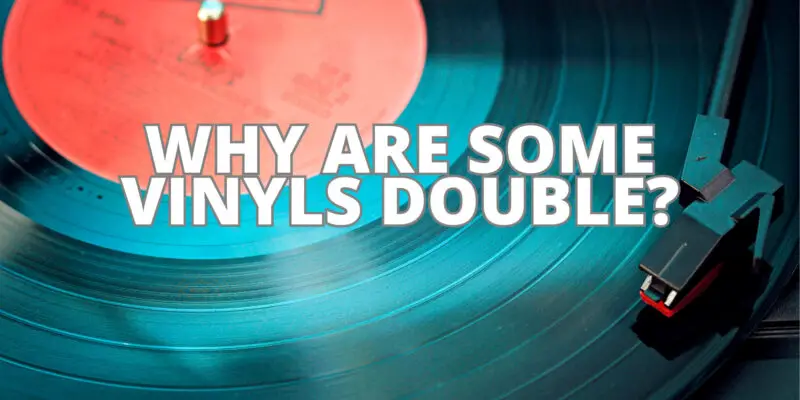Why are some vinyls double? - All For Turntables