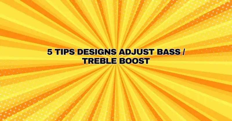 5 tips designs adjust bass / treble boost - All For Turntables