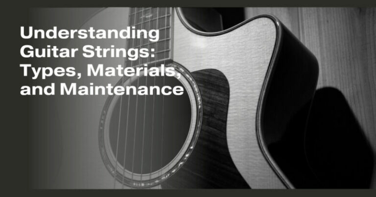 Understanding Guitar Strings: Types, Materials, and Maintenance - All ...