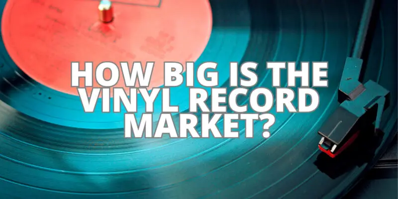 How big is the vinyl record market? - All For Turntables