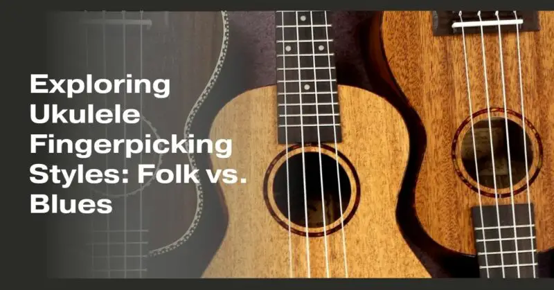 Exploring Ukulele Fingerpicking Styles: Folk vs. Blues - All For Turntables