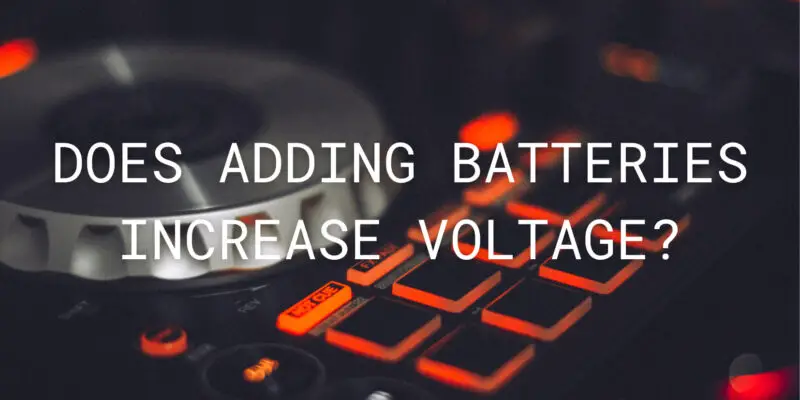 Does adding batteries increase voltage? - All For Turntables