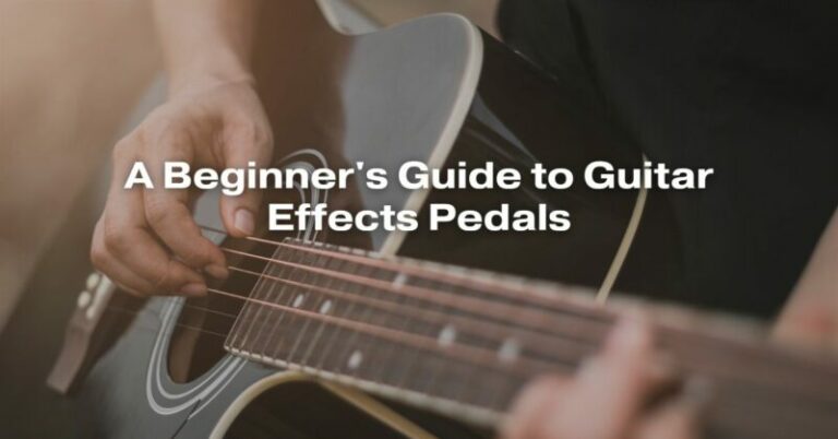 A Beginner's Guide to Guitar Effects Pedals - All For Turntables