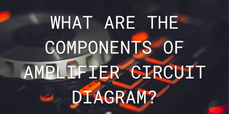 What are the components of amplifier circuit diagram? - All For Turntables