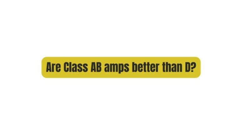 Are Class AB amps better than D? - All For Turntables