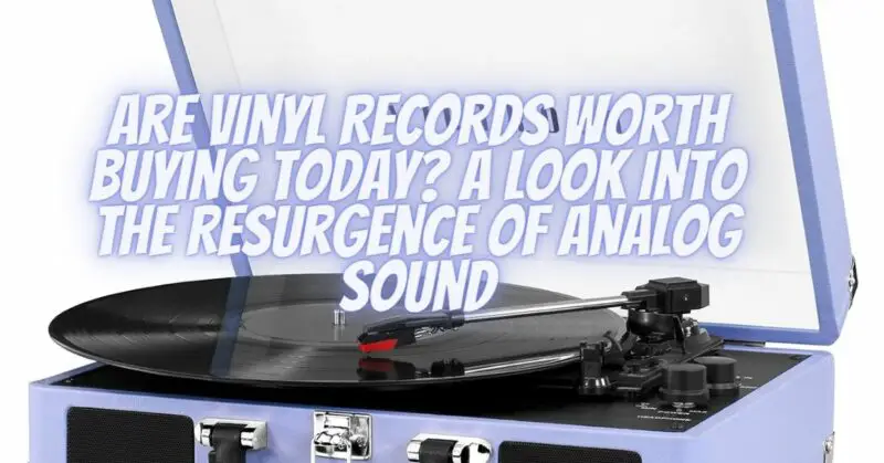 Are Vinyl Records Worth Buying Today? A Look into the Resurgence of ...