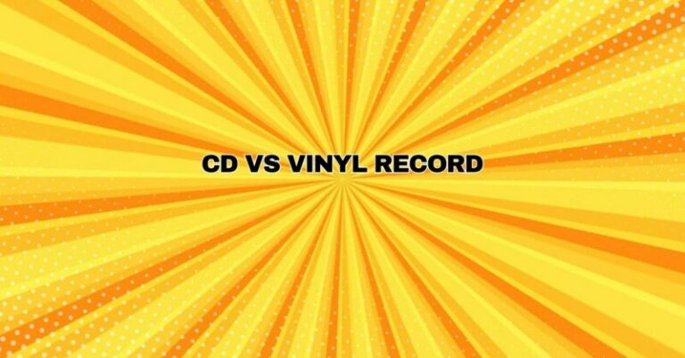 CD vs Vinyl Record - All For Turntables