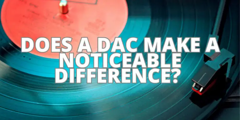 Does A Dac Make A Noticeable Difference All For Turntables 9932