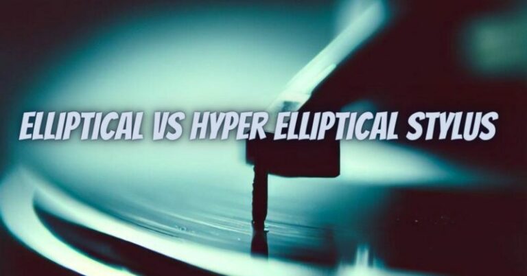 Elliptical vs hyper elliptical stylus - All For Turntables