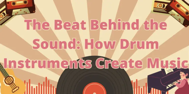 The Beat Behind the Sound: How Drum Instruments Create Music - All For ...